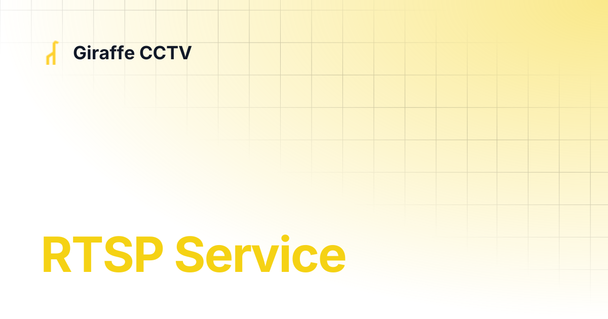 RTSP Service | Giraffe CCTV