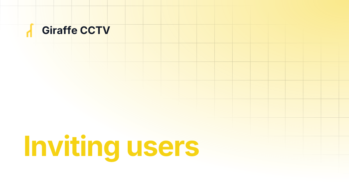 Inviting users | Giraffe CCTV